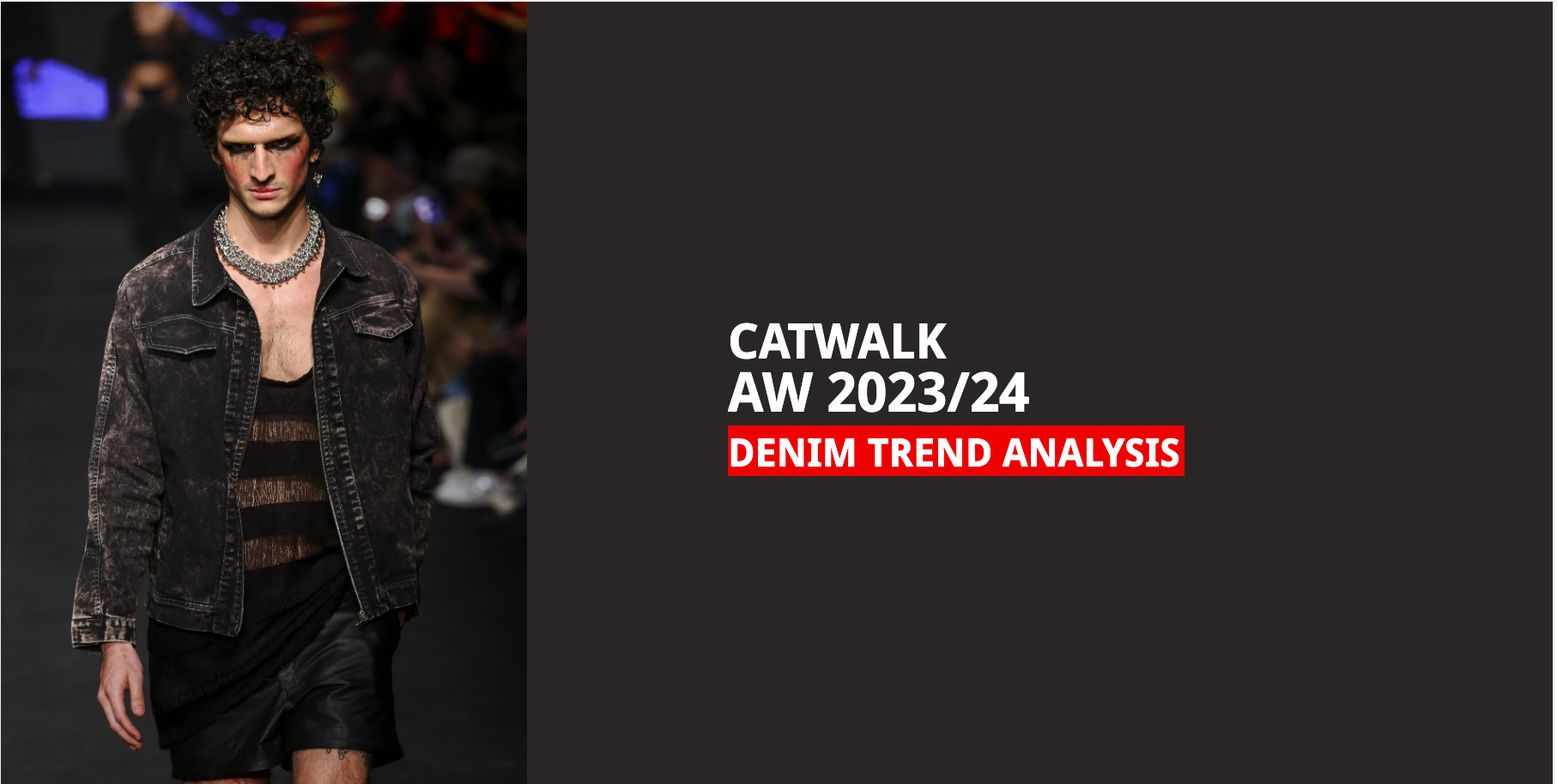 AW 2023/24 Catwalk denim Trend analysis | F-trend